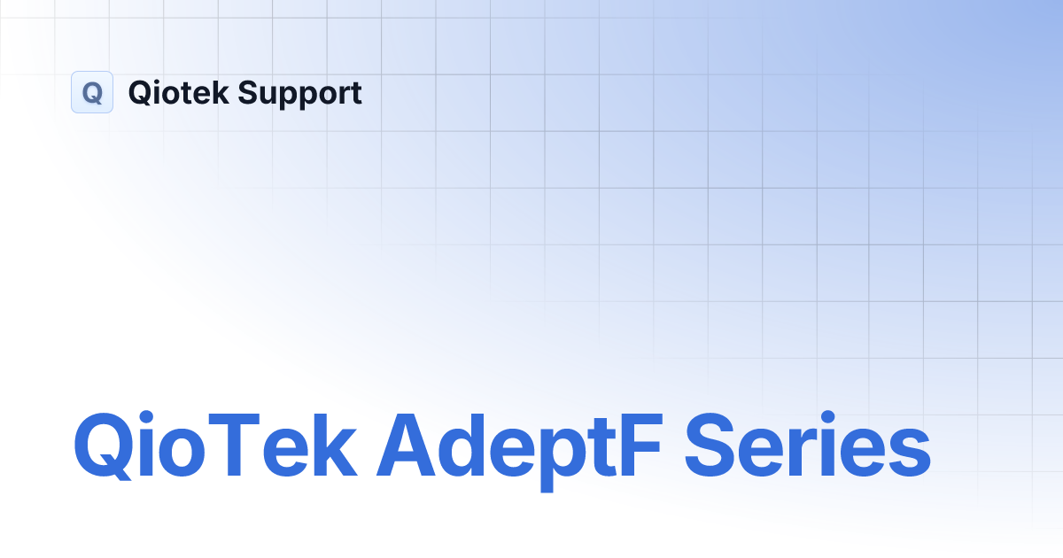 QioTek AdeptF Series | Qiotek Support